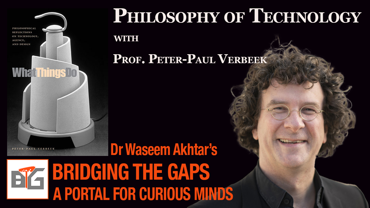"Philosophy of Technology" with Professor Peter-Paul Verbeek - Bridging ...