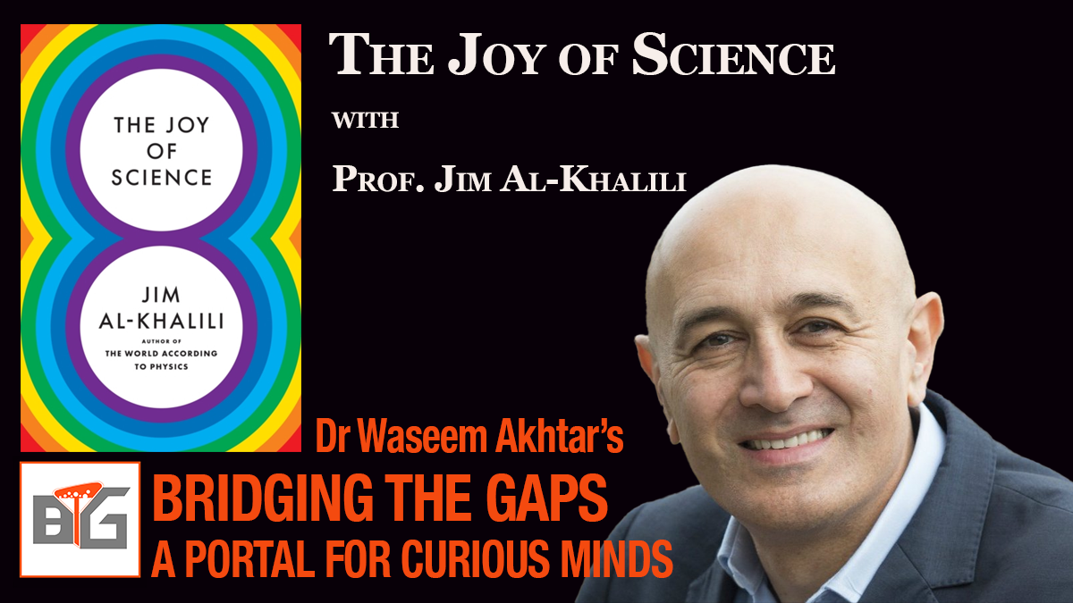 "The Joy of Science" with Professor Jim Al-Khalili - Bridging the Gaps